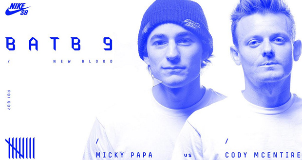 BATB9: Micky Papa vs Cody Mcentire - PATINETA Skate